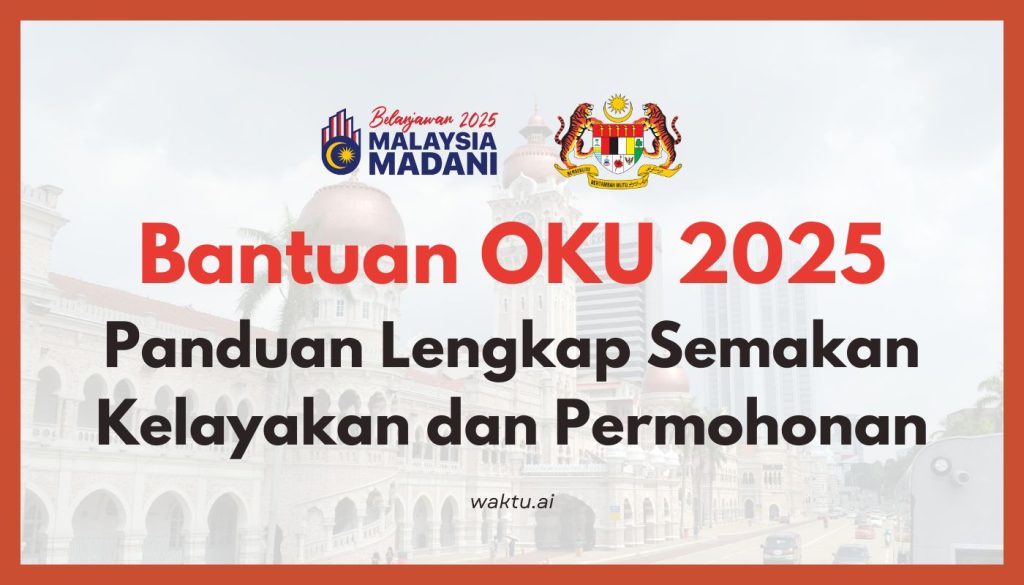 Bantuan OKU 2025: Panduan Lengkap Semakan Kelayakan dan Permohonan