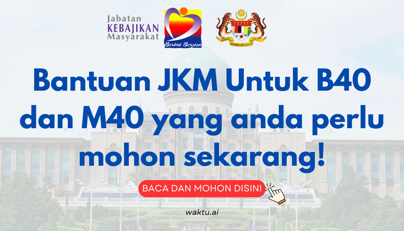 Bantuan JKM Untuk B40 dan M40 yang anda perlu mohon sekarang!
