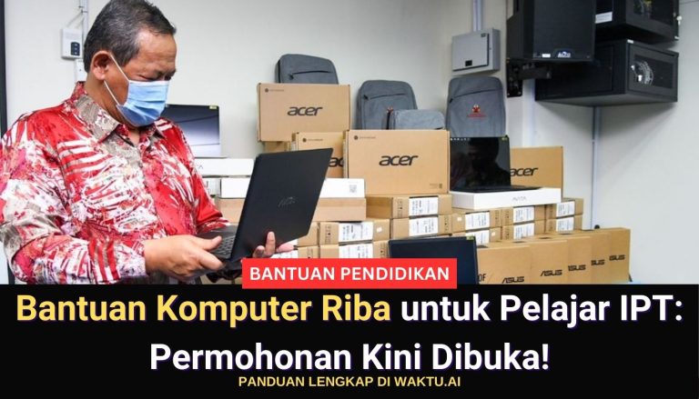 Bantuan Komputer Riba untuk Pelajar IPT: Permohonan Kini Dibuka!