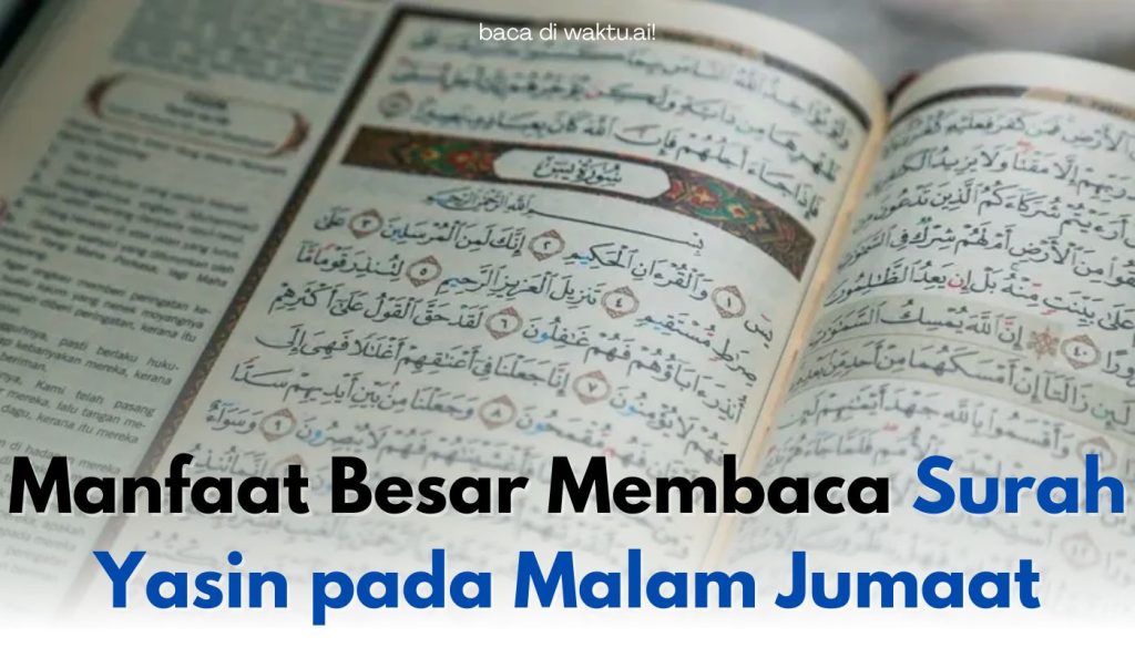 7 Kelebihan Mengamalkan Surah Yasin Setiap Malam Jumaat