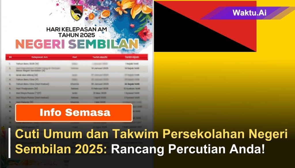 Cuti Umum dan Takwim Persekolahan Negeri Sembilan 2025: Rancang Percutian Anda!